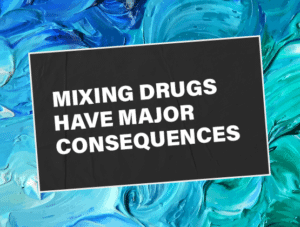 Mixing Drugs - Know The Dangers